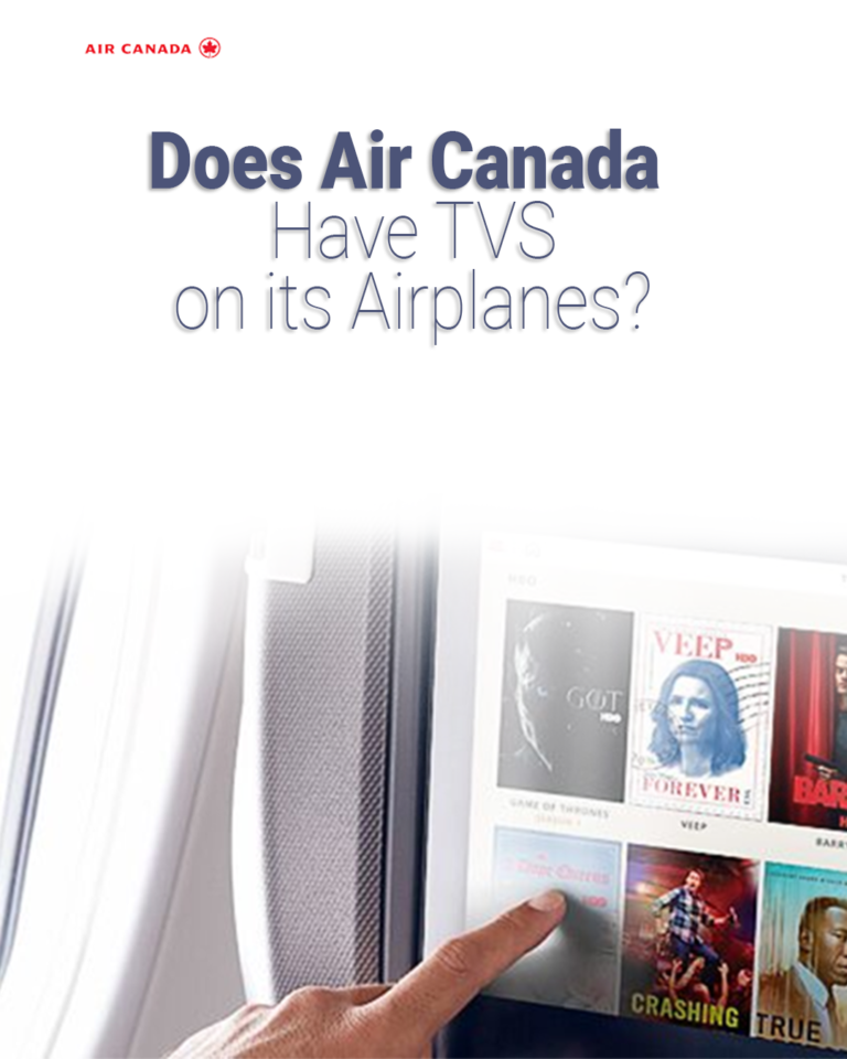 Do Air Canada Planes Have TV Screens? 2026