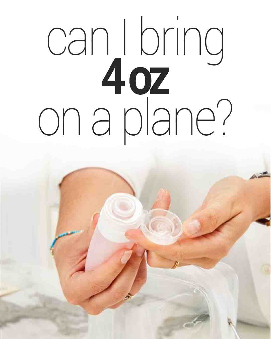 Can You Take 4 OZ On a Plane? (Beat The TSA Rules)