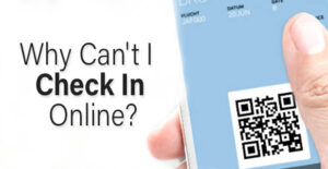 Why Can't I Check In Online? 09 Reasons Why You Can't