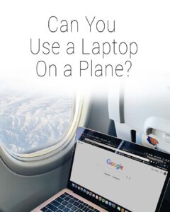 Can You Bring (and Use) Your Laptop On a Plane? 2026